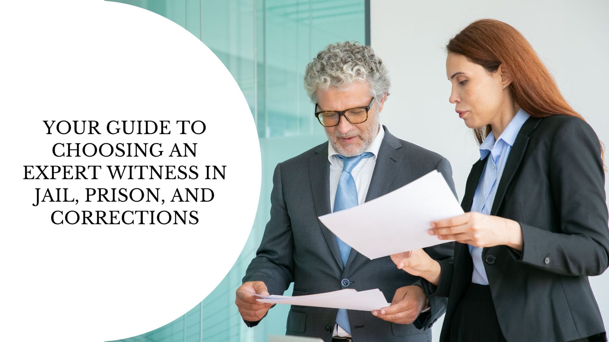 Your Guide To Choosing an Expert Witness in Jail, Prison, and ...
